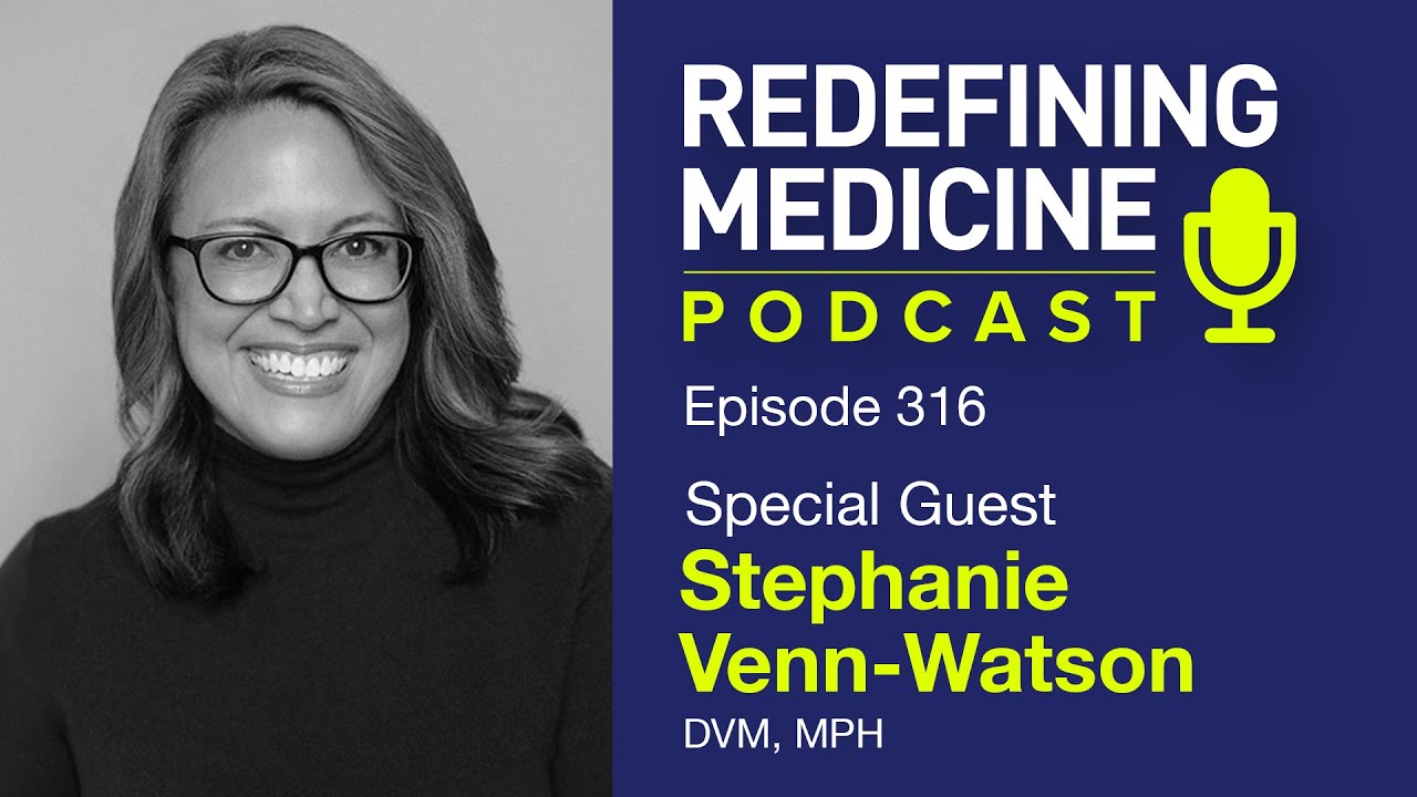 Redefining Medicine with special guest Stephanie Venn Watson, DVM - YouTube