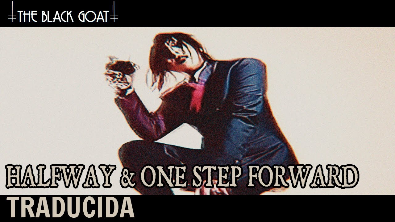 Marilyn Manson - HALFWAY & ONE STEP FORWARD //TRADUCIDA// - YouTube