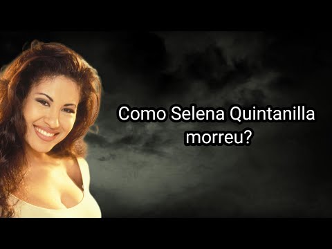 COMO SELENA QUINTANILLA MORREU?