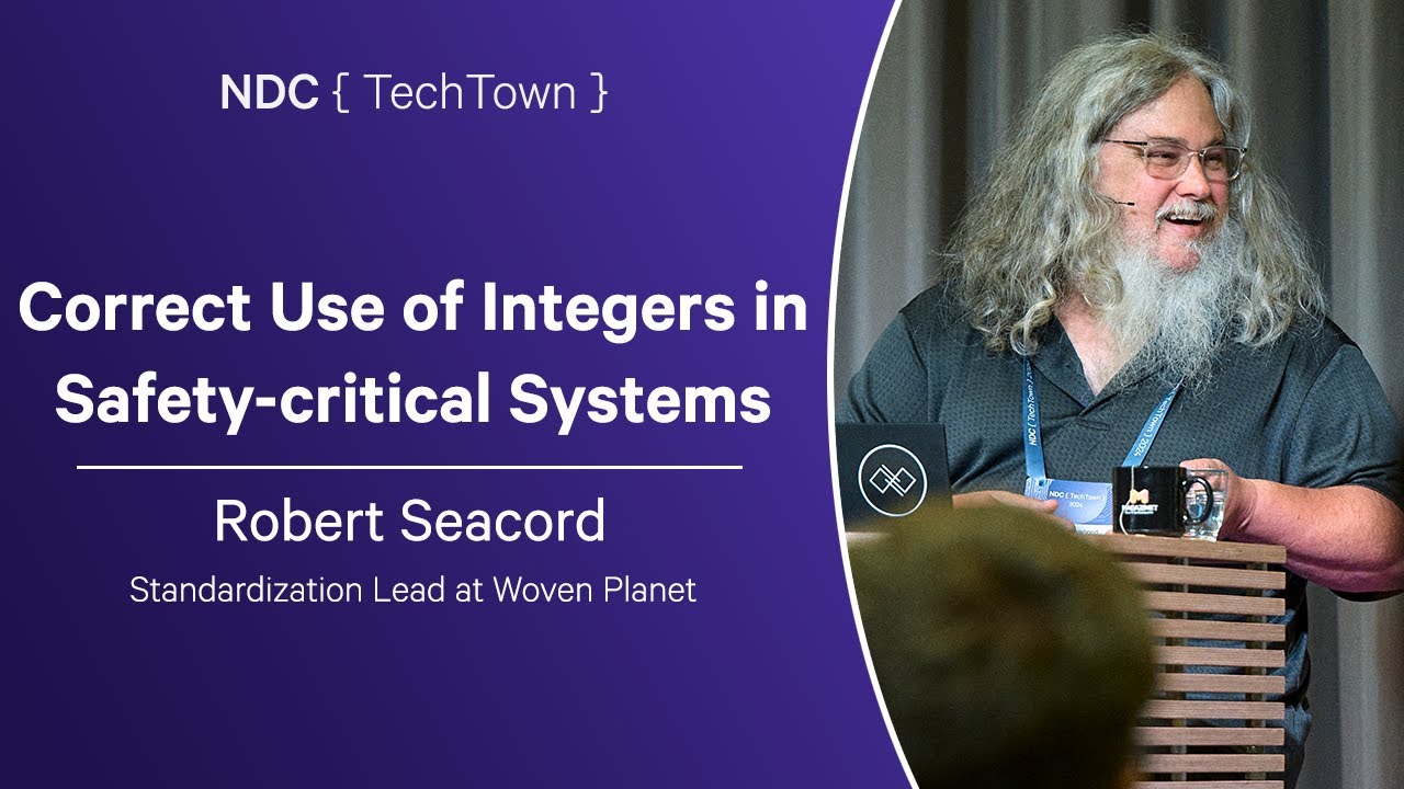 Correct Use of Integers in Safety-critical Systems - Robert Seacord - NDC TechTown 2024 - YouTube
