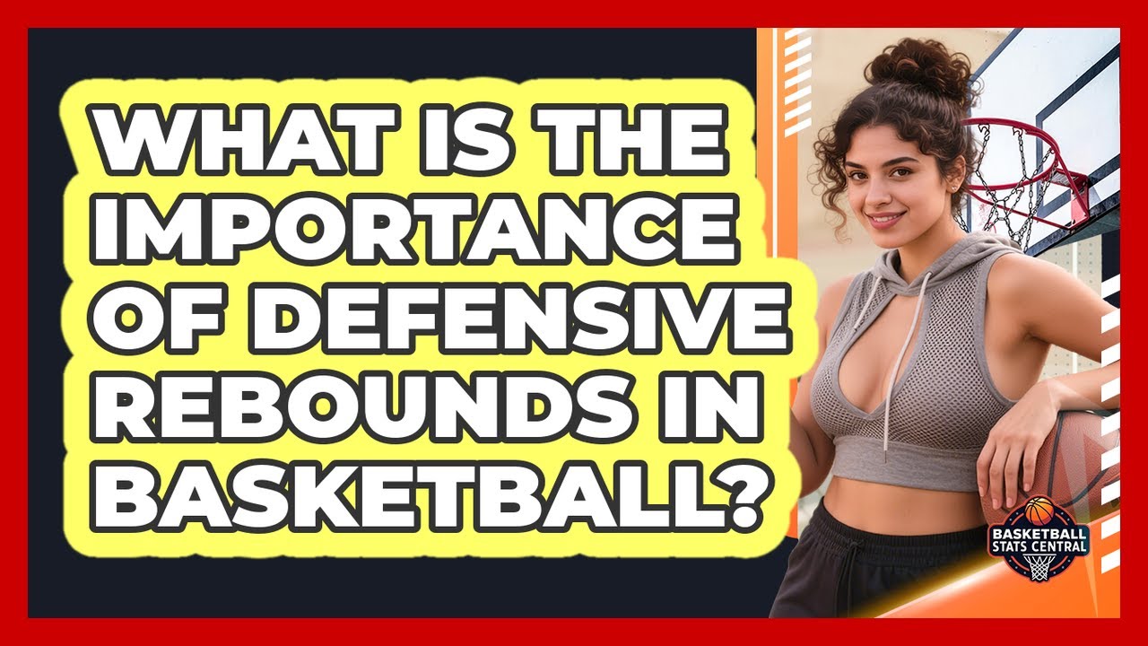 What Is The Importance Of Defensive Rebounds In Basketball ...