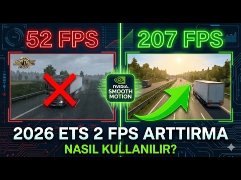 ETS2 FPS Arttırma 2026 | 52 FPS → 207 FPS! Nvidia Smooth Motion