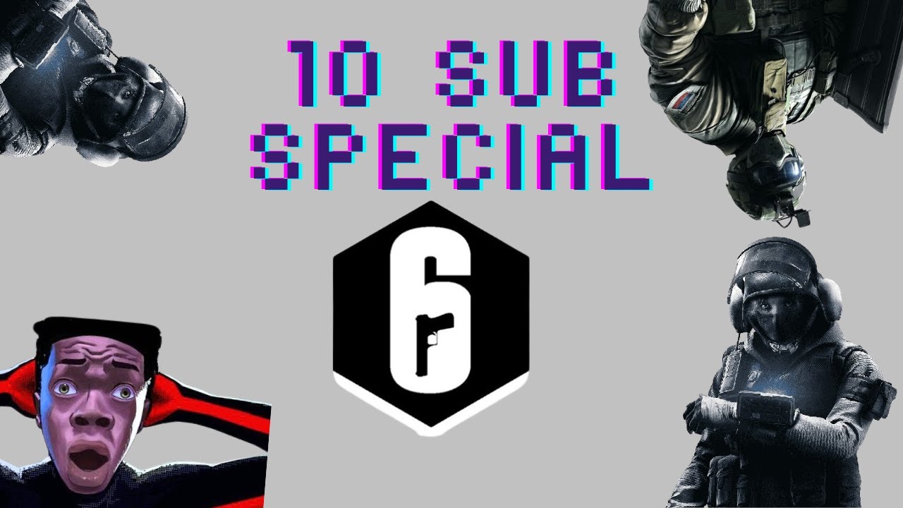 Playing R6 Not Really 10 Sub Special Youtube