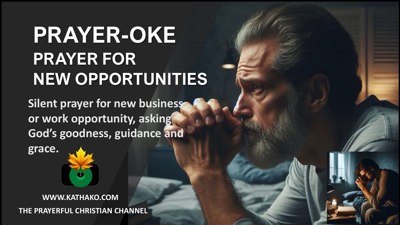 (PRAYER-OKE) Prayer for New Opportunities - Asking God for a new work or business opportunity ...