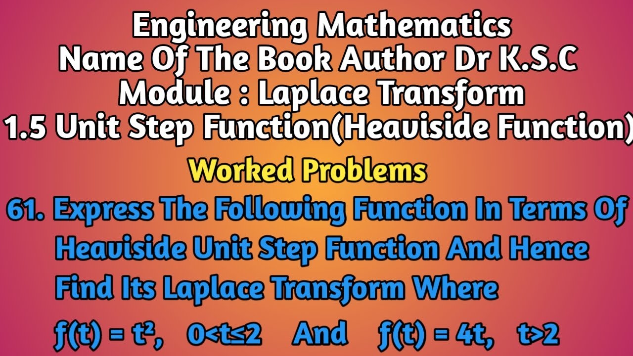 Q_No 61 Express The Functions Interms Of Heaviside UnitStep Function And Find Their ...