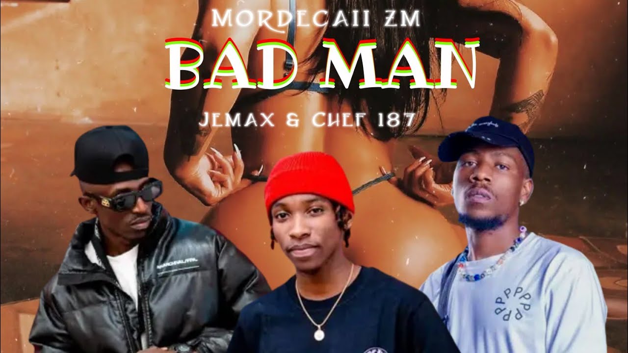 Mordecaii Zm feat Jemax & Chef 187 - Bad Man _ Music Video - YouTube