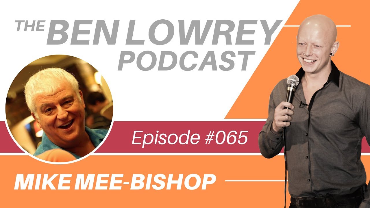 #065 - Ben Lowrey Podcast - Mike Mee-Bishop - YouTube