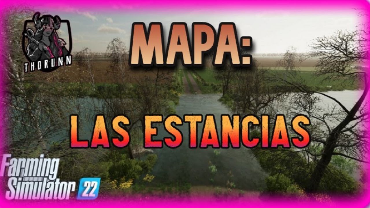 MAPA LAS ESTANCIAS | EXCELENTE MAPA | FS22 - YouTube