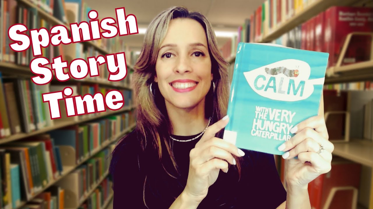 CALM with The Very Hungry Caterpillar 🐛 Bilingual Read Aloud for ...