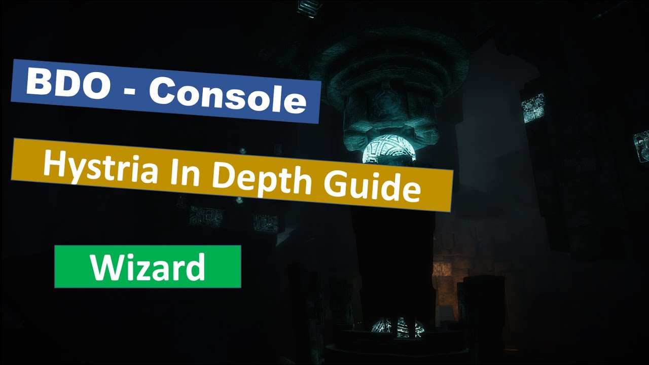 BDO - Console - In Depth Hystria Guide - Wizard - YouTube