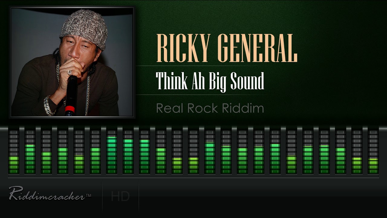 Ricky General - Think Ah Big Sound (Real Rock Riddim) [HD] - YouTube