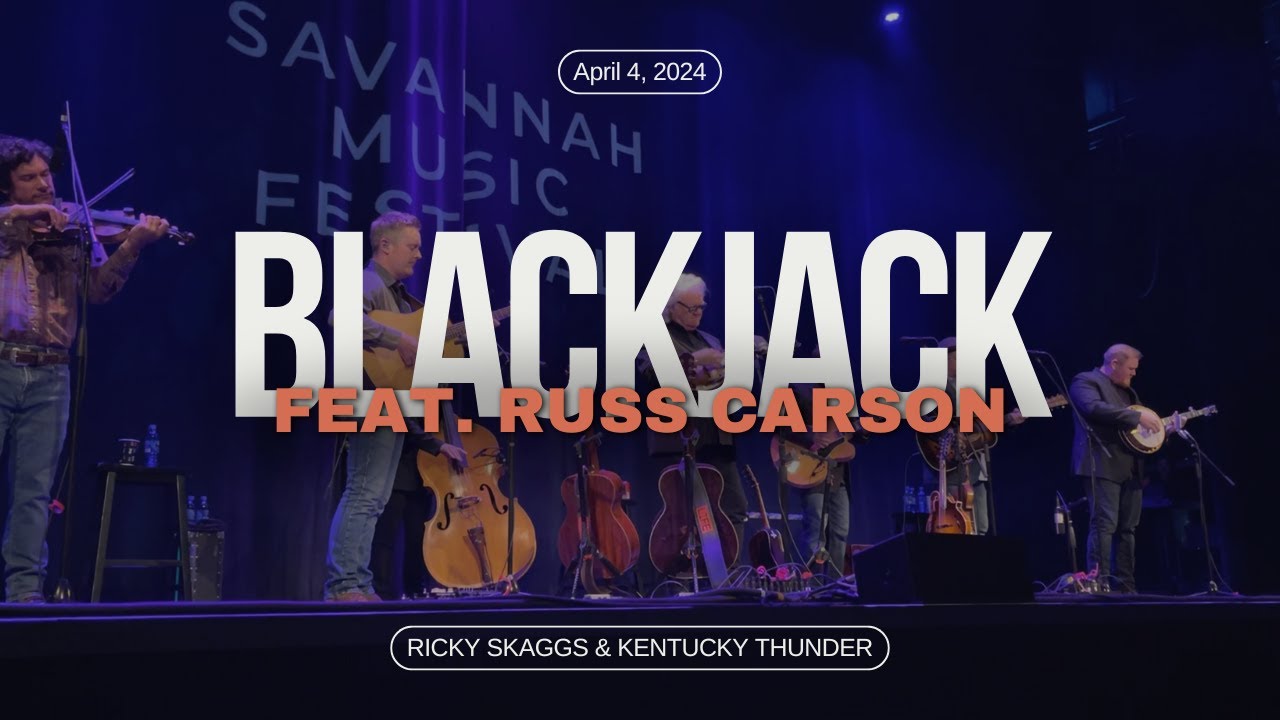 "Blackjack" feat. Russ Carson - Ricky Skaggs & Kentucky Thunder - YouTube
