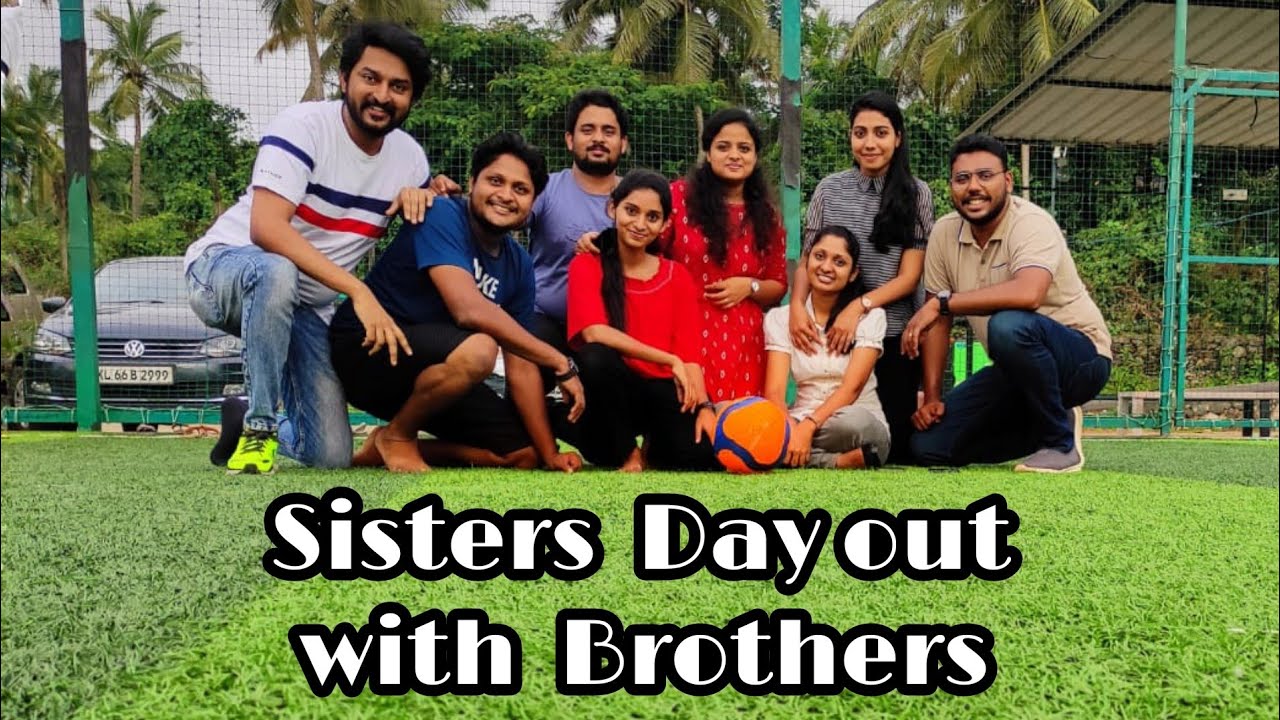 SISTERS Day out with BROTHERS - YouTube