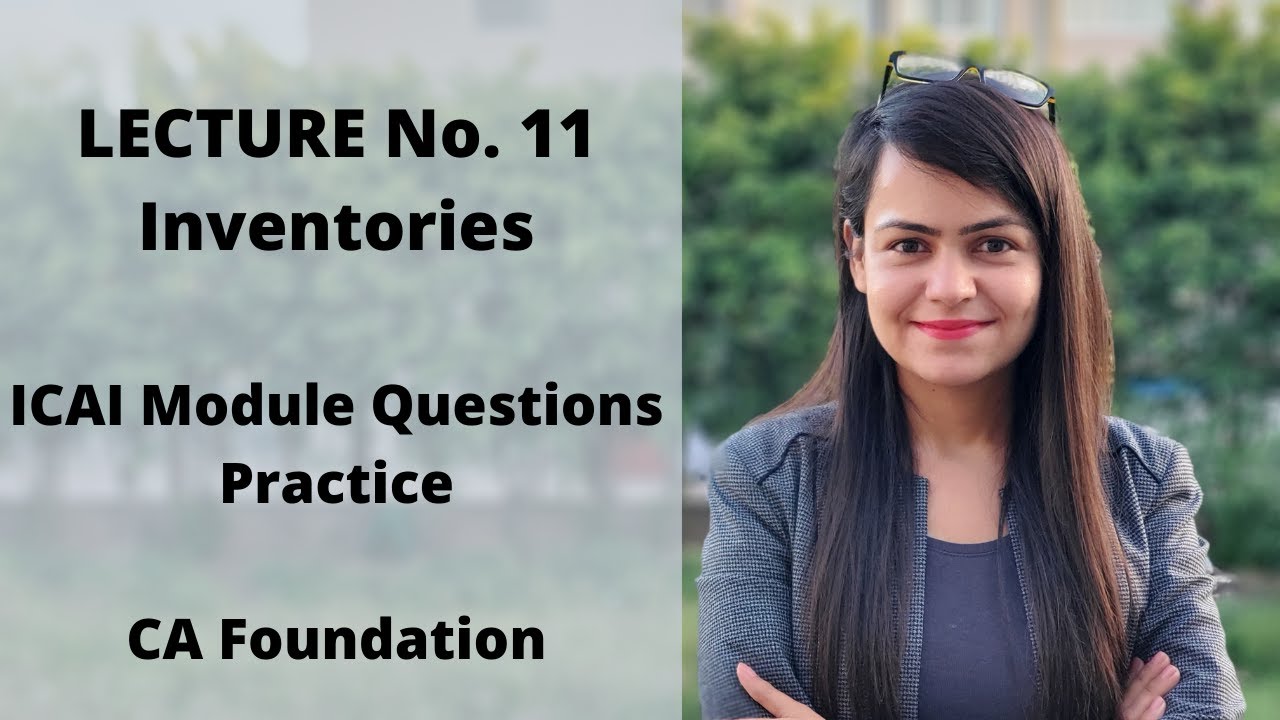 Inventories | CA Foundation | ICAI Module Questions Practice | CA ...