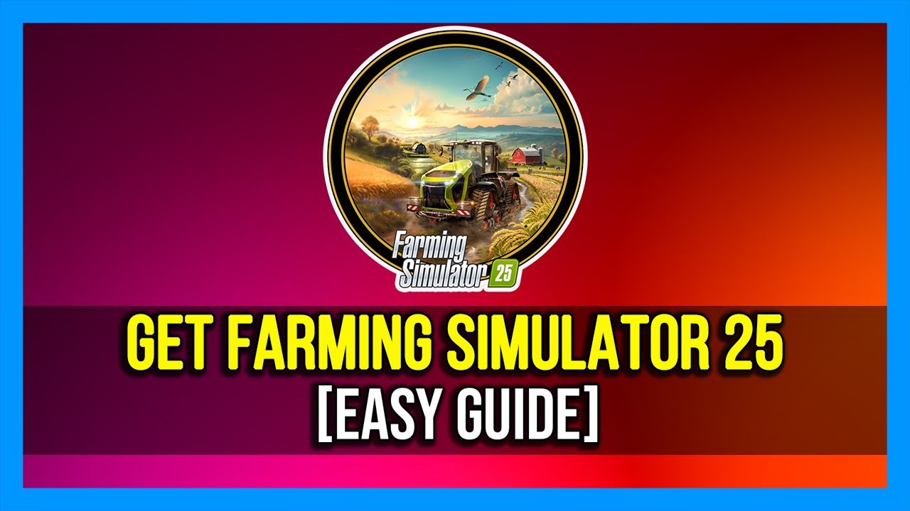 How To Download Farming Simulator 25 on PC - 2024 [Step-by-Step] - YouTube