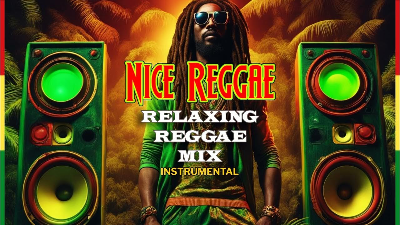 Relaxing Reggae Mix | Jamaican Reggae Music | Relax/ Study/ Chill | Nice Reggae Instrumentals ...