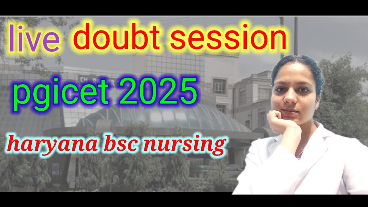 doubts solving live session||pgicet 2025 related doubts ||bsc nursing in pgims rohtak||pgi ...
