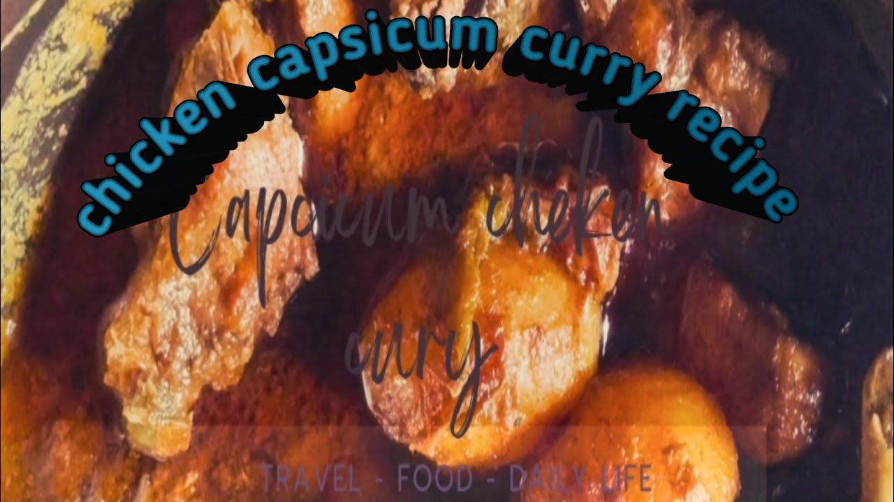 chicken capsicum curry recipe 🤤🤤..bhlo lege thakle sobar plz like and ...