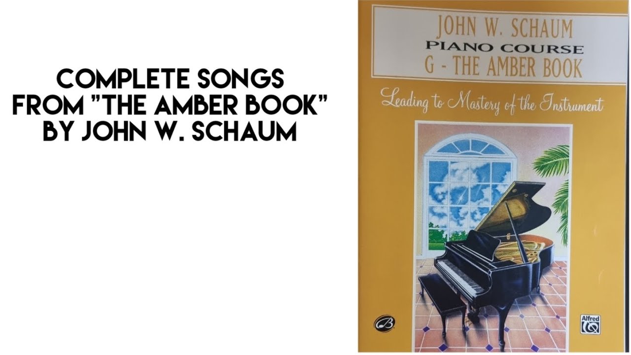 Complete Songs from "The Amber Book" by John W. Schaum - YouTube