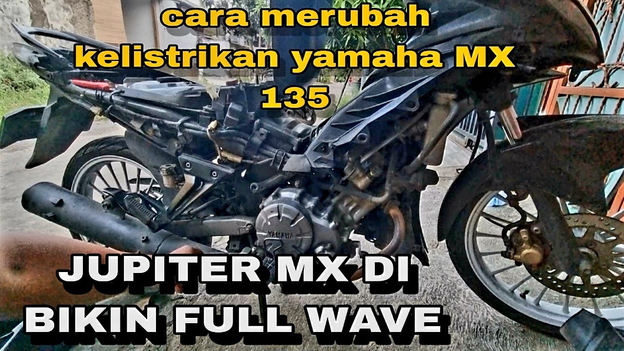 CARA MERUBAH KELISTRIKAN YAMAHA NEW MX 135 MENJADI FULLWAVE - YouTube
