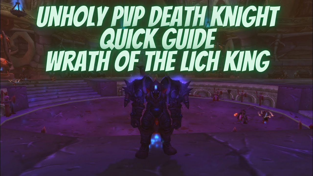 Unholy PVP Death Knight Quick Guide Wrath of the Lich King (Build ...