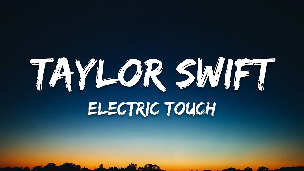 Taylor Swift - Electric Touch (Taylor’s Version) (Lyrics) - YouTube