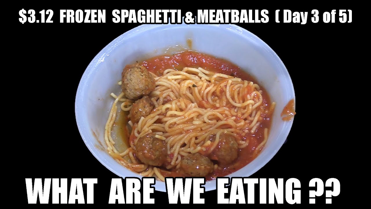 $3.12 AWFUL FROZEN SPAGHETTI & MEATBALLS ( Day 3 of 5) - WHAT ARE WE ...