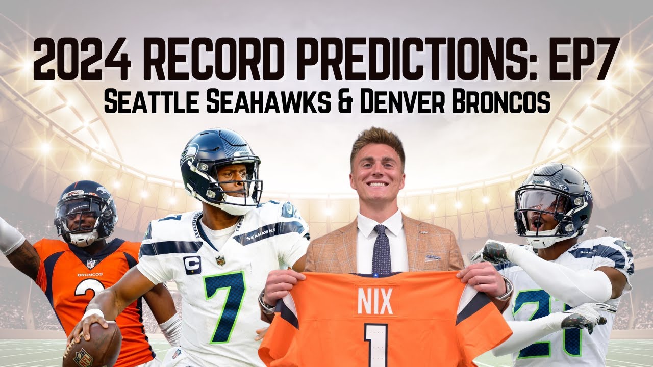 Denver Broncos & Seattle Seahawks 2024 Record Predictions - YouTube