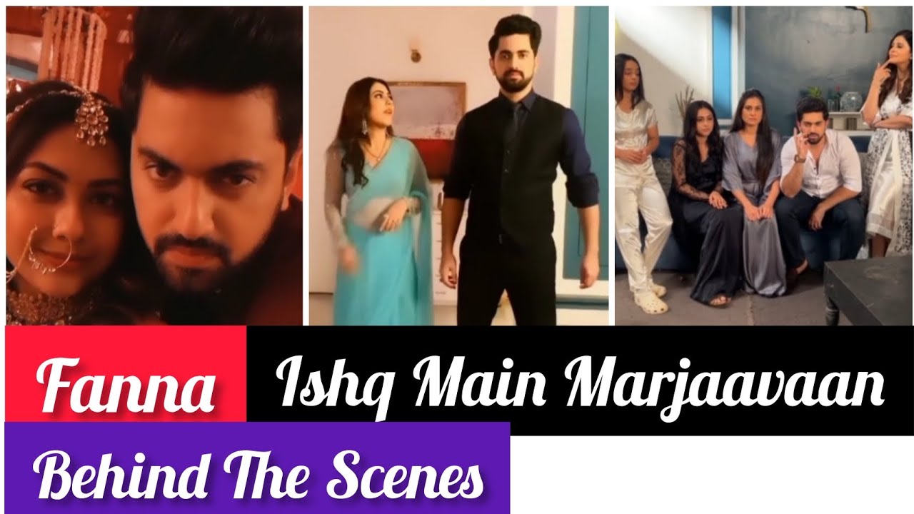 Fanna Ishq Main Marjaavaan Offscreen Masti l Fanna Ishq Main Marjaavaan ...