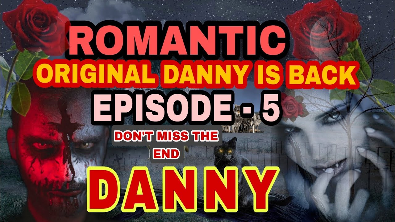 ROMANTIC DANNY DCOSTA EPISODE 5 DANNY NEW SEASON 4 DCOSTA FINALE ...