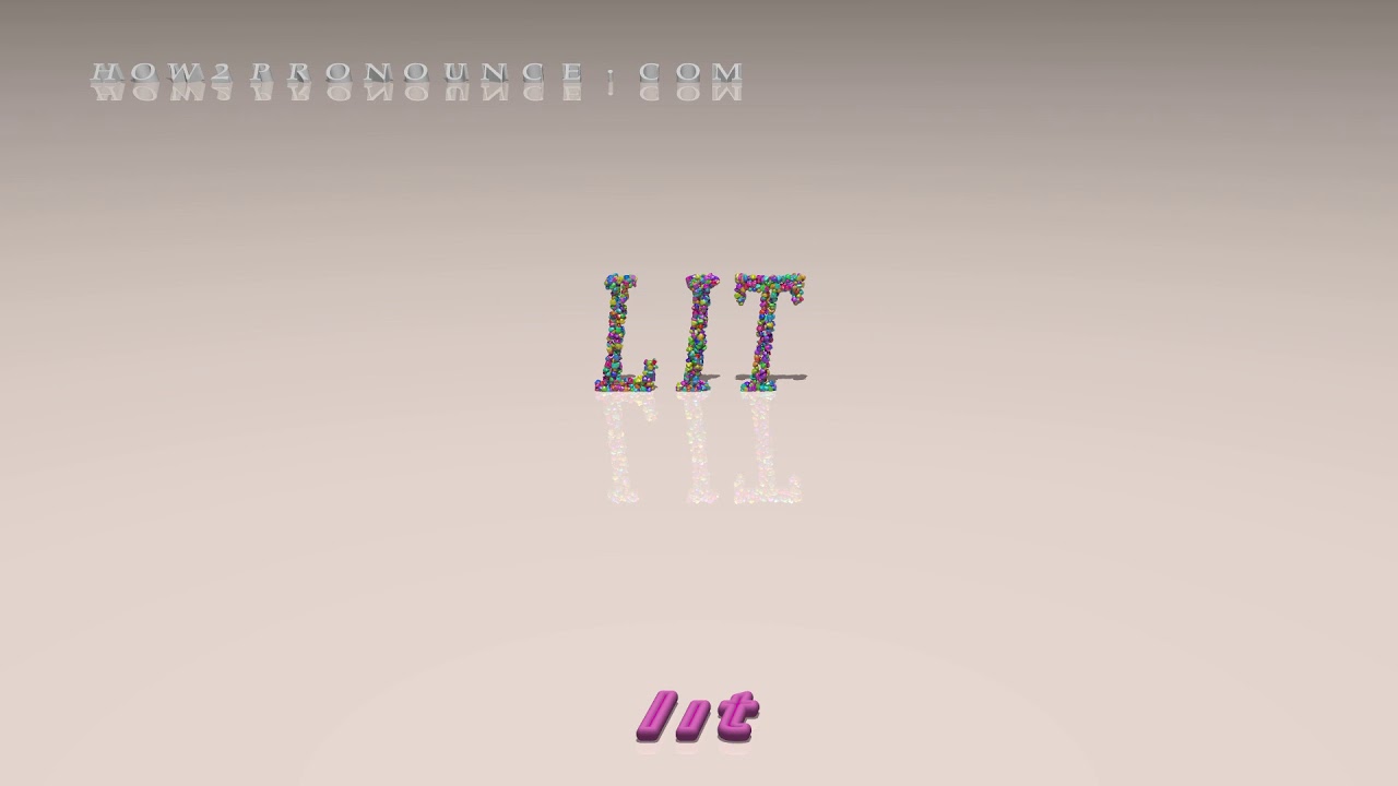lit - pronunciation + Examples in sentences and phrases - YouTube
