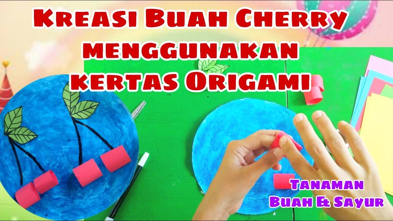 Kreasi Membuat Buah Cherry 🍒 menggunakan kertas origami | Tema Tanaman ...