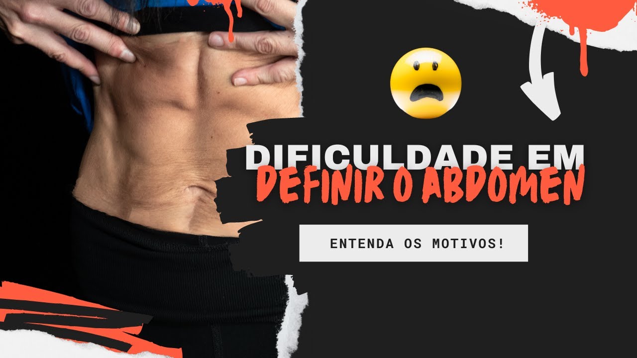 7 Fatores Definitivos que o Impede de Conseguir o Sonhado Abdômen de ...