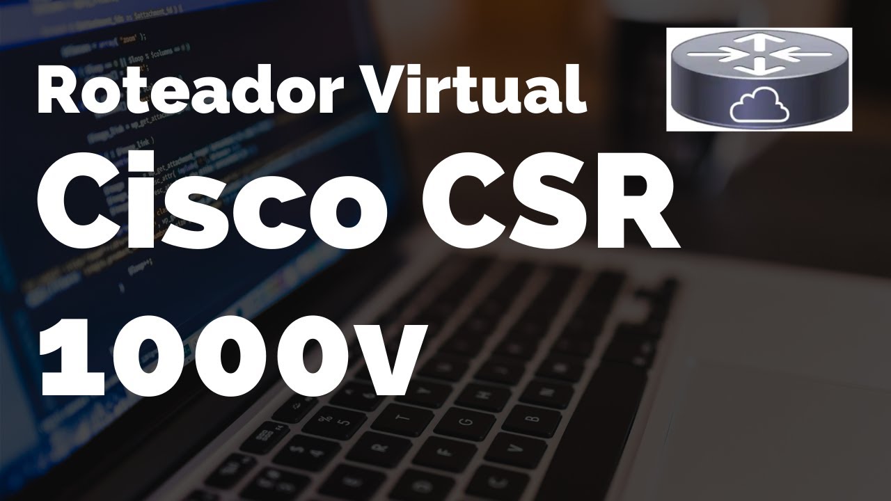 Roteador Virtual Cisco CSR1000v - YouTube
