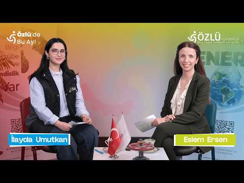 Özlü’de Bu Ay | Konuk: AR-GE ve Enerji Mühendisi İlayda Umutkan