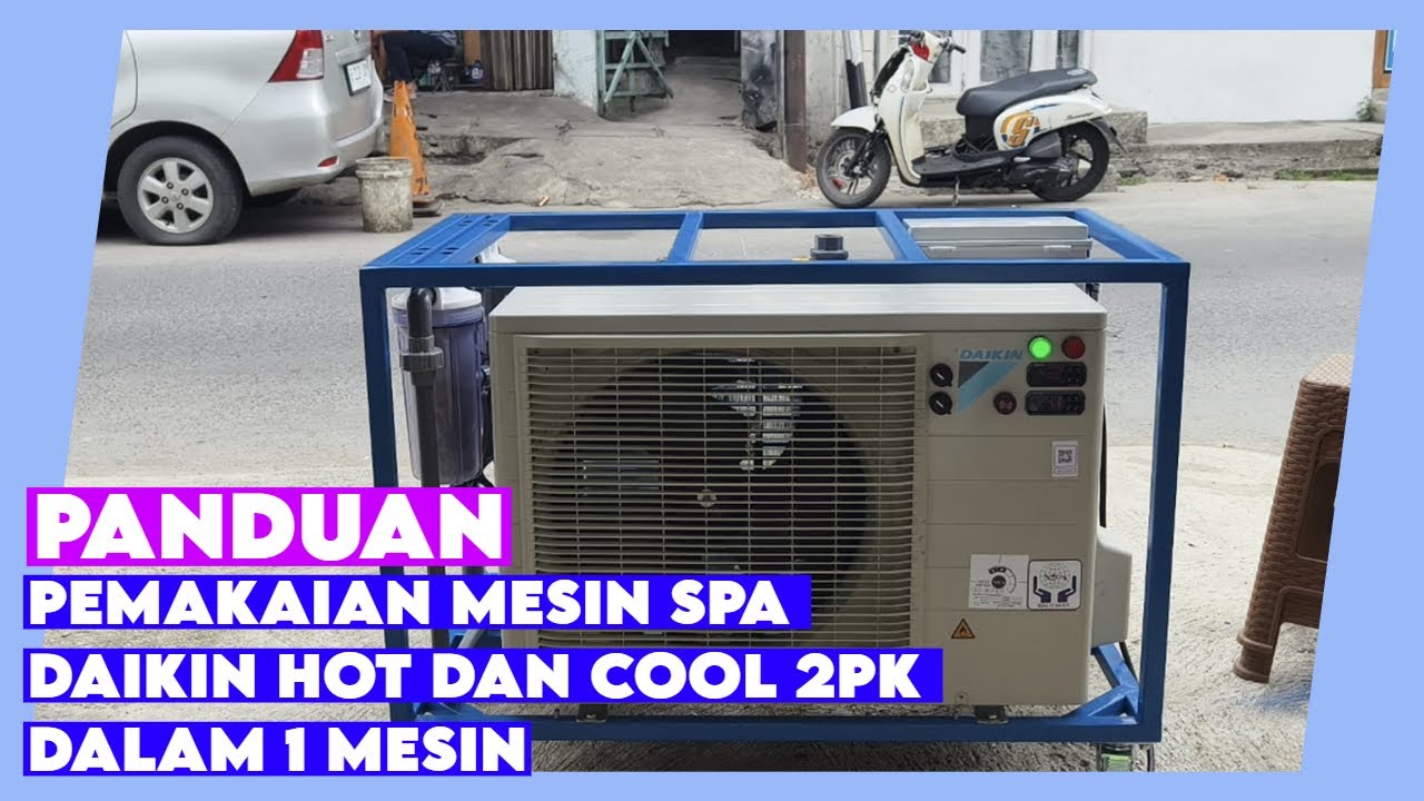 PANDUAN PEMAKAIAN MESIN SPA DAIKIN HOT AND COOL 2PK DALAM 1 MESIN - YouTube
