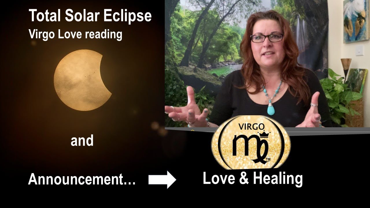 Virgo love - Total Solar Eclipse - Are things falling apart or falling ...