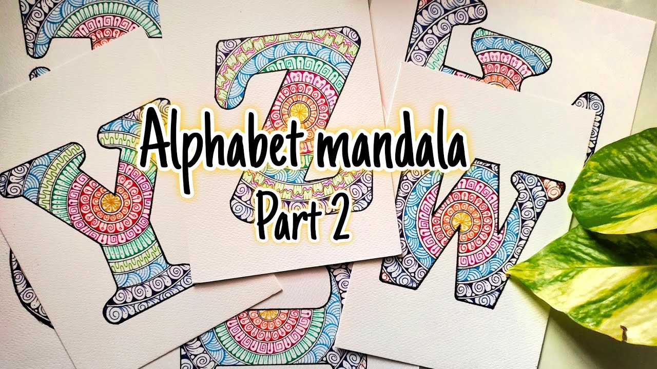 Alphabet mandala art | A to Z | Part 2 | mandala art for beginners ...