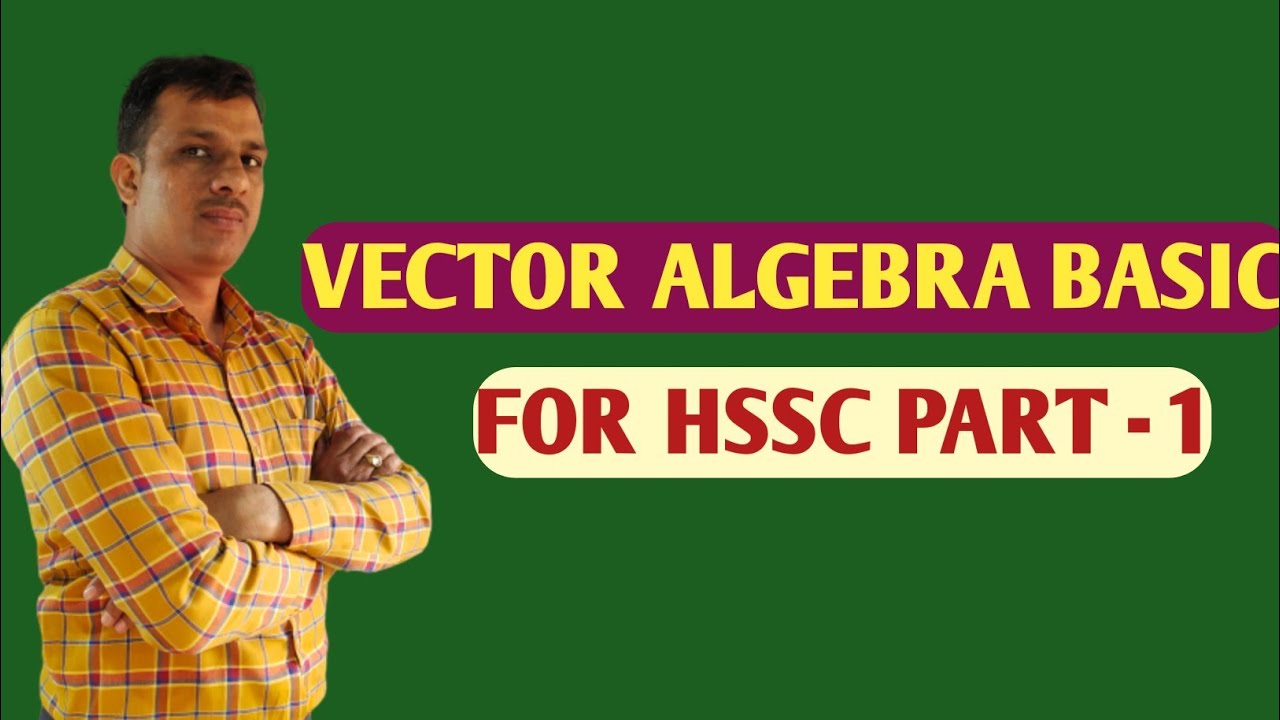 HSSC MATH || VECTOR ALGEBRA BASIC PART - 1 || HARYANA POLICE || GRAM SACHIV || PATWARI || - YouTube