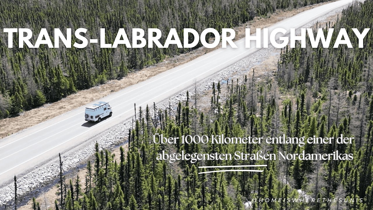 Trans-Labrador Highway. Über 1000 Kilometer entlang einer der ...