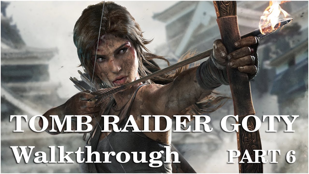Tomb Raider GOTY Walkthrough Part 6 - YouTube