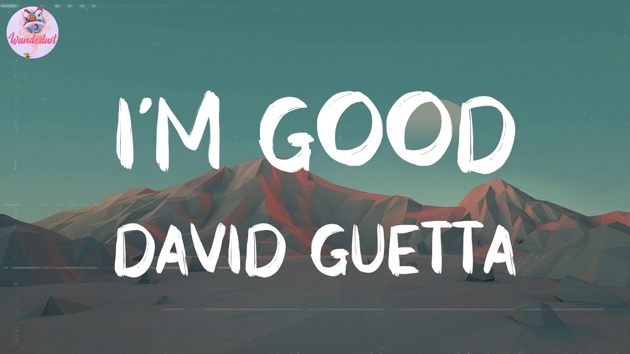 I'm Good (Blue) - David Guetta [Lyrics] | Miley Cyrus, Rema, Harry ...