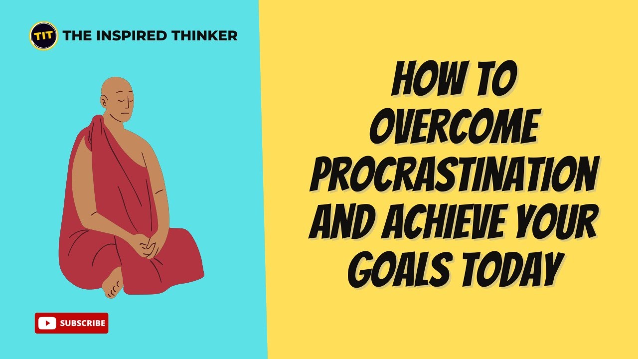 How to Overcome Procrastination and Achieve Your Goals Today - YouTube