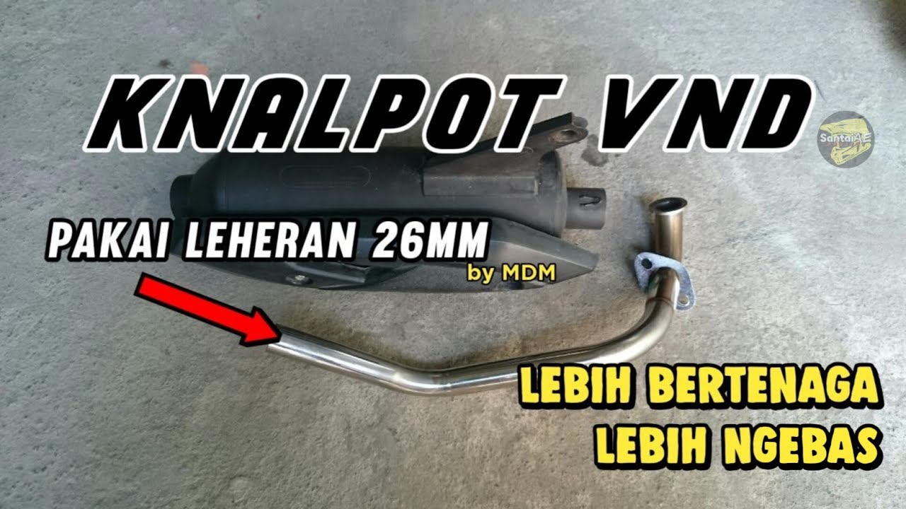 KNALPOT VND PAKAI LEHERAN 26 MM - YouTube