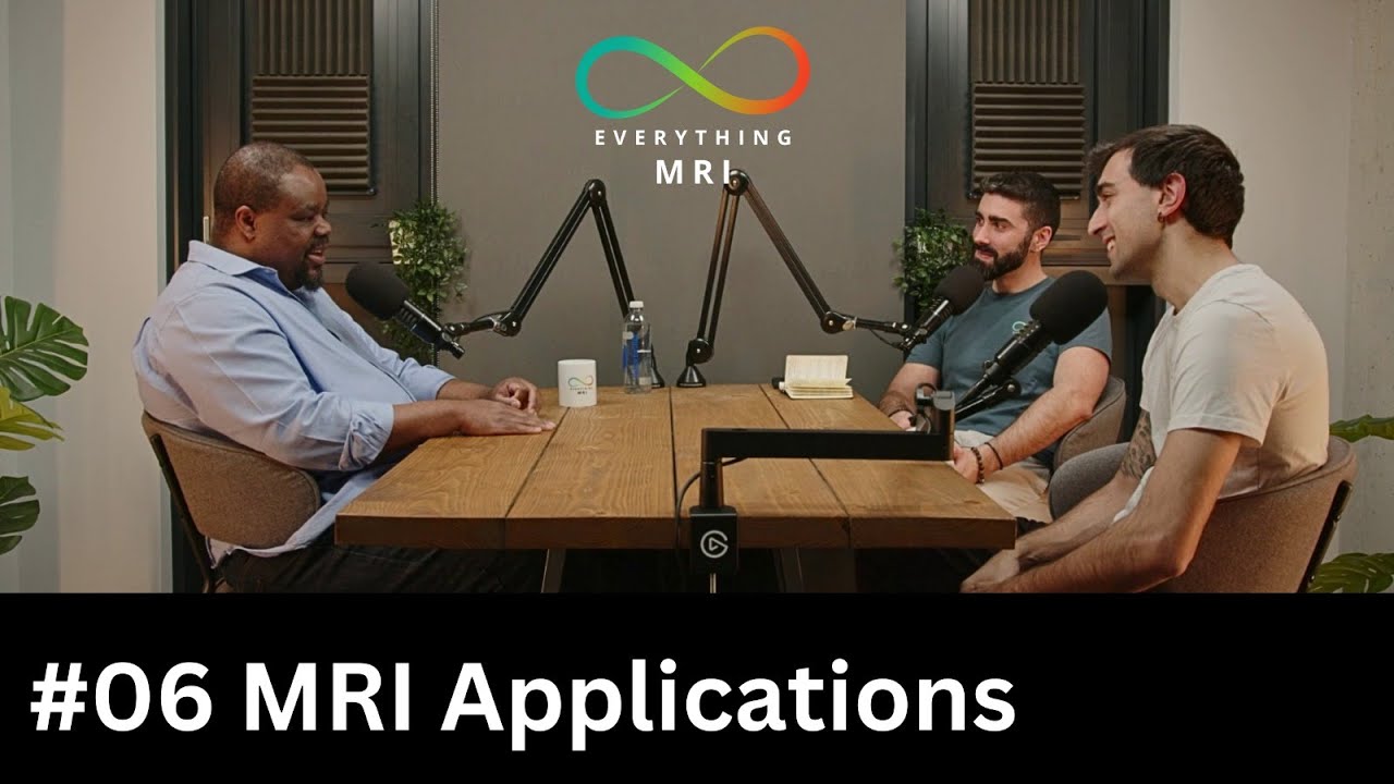 Everything MRI podcast - #6 "MRI Applications: Tips & Tricks From a ...