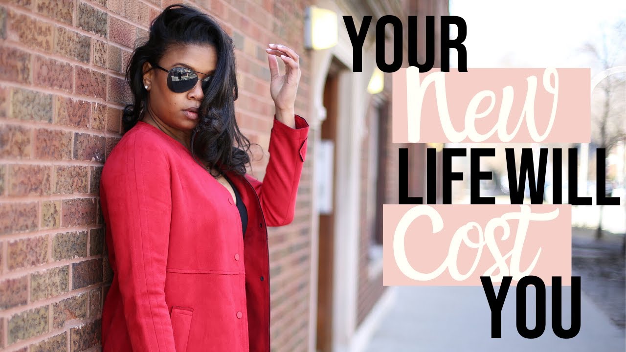 YOUR NEW LIFE WILL COST YOU YOUR OLD ONE *Slay Girl Slay Podcast* - YouTube