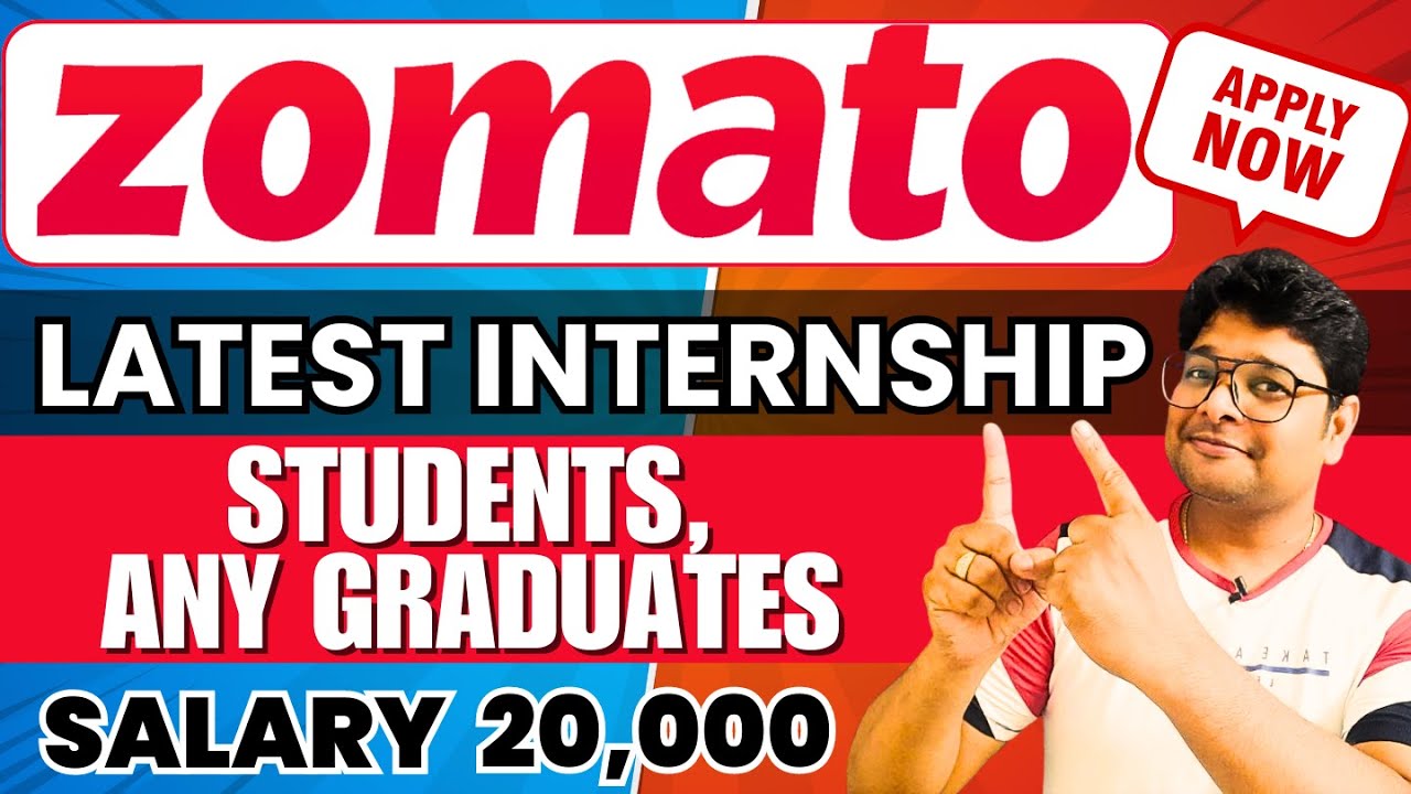 Zomato Recruitment | Any Graduation Internship | Salary: 20k in ...