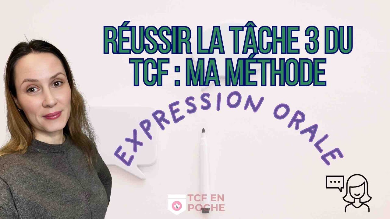 Réussir la tâche 3 de l'Expression Orale : Ma Méthode | TCF 🗣️ - YouTube