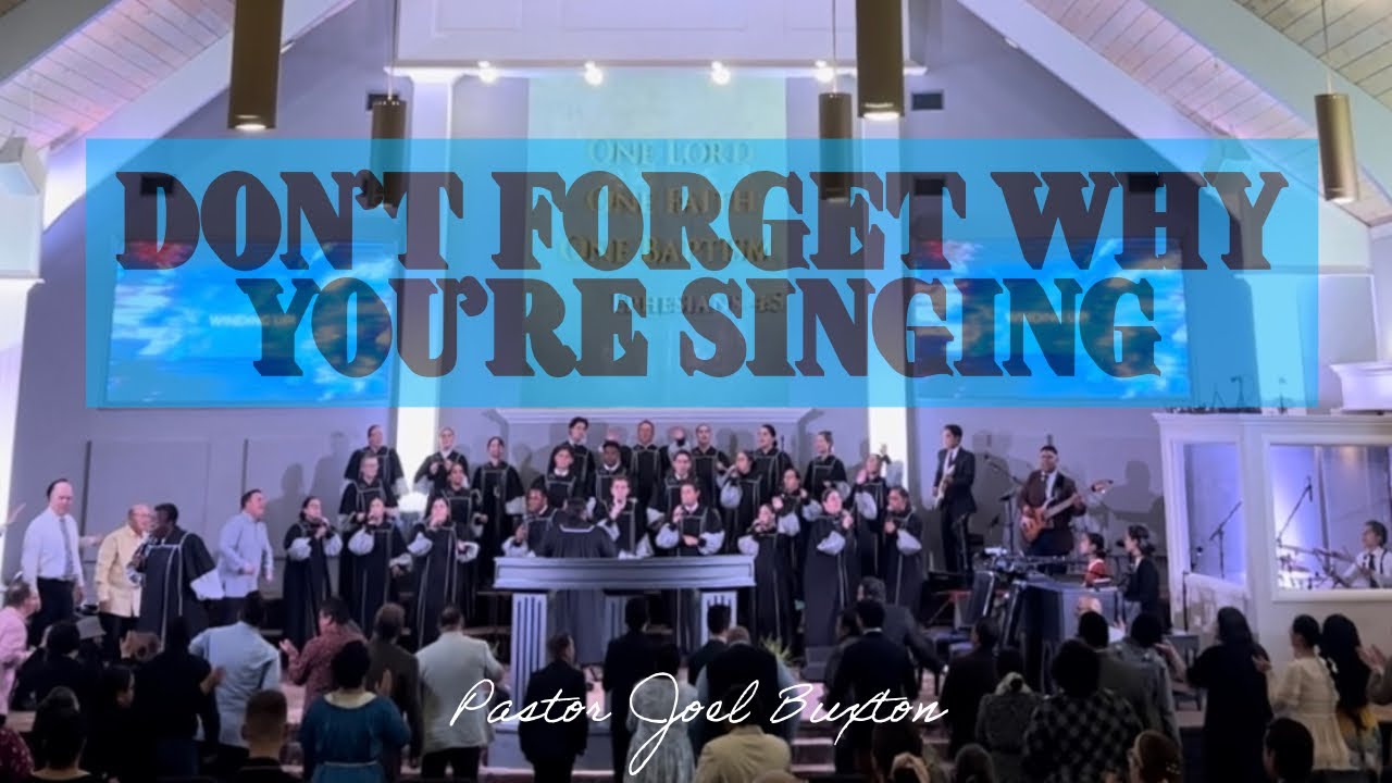 Don’t Forget Why You’re Singing | Pastor Joel Buxton - YouTube