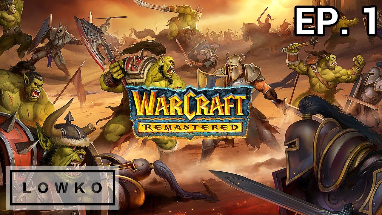 Let's play WarCraft 1 Remastered with Lowko! (Ep. 1) - YouTube
